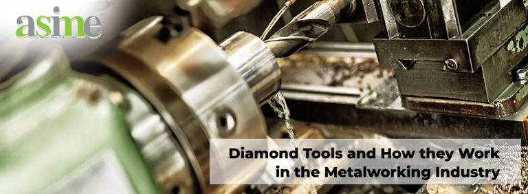 Diamond Tools and How they Work in the Metalworking Industry - Asime