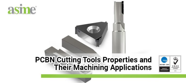PCBN Cutting Tools Properties and Their Machining Applications - Asime
