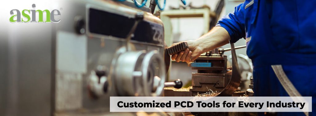 Customized PCD Tools for Every Industry - Asime