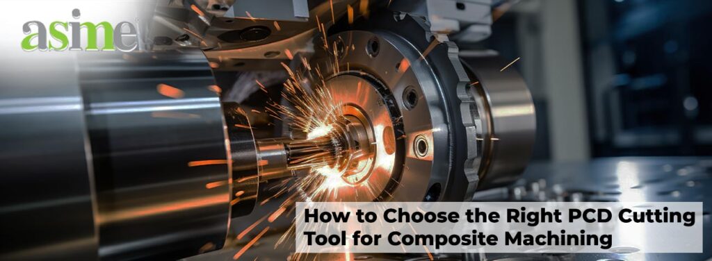 How to Choose the Right PCD Cutting Tool for Composite Machining
