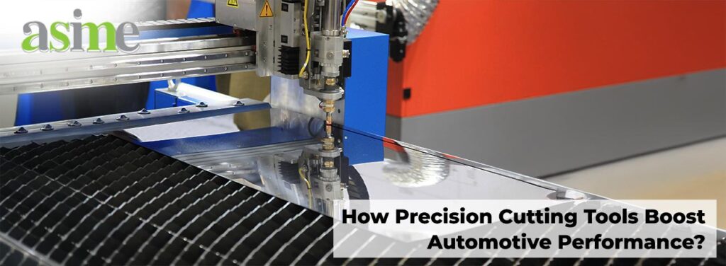 How Precision Cutting Tools Boost Automotive Performance?