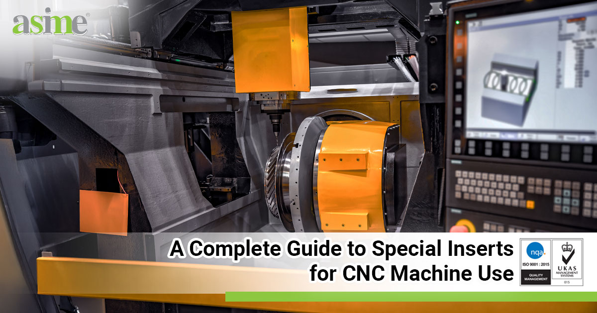A Complete Guide to Special Inserts for CNC Machine Use